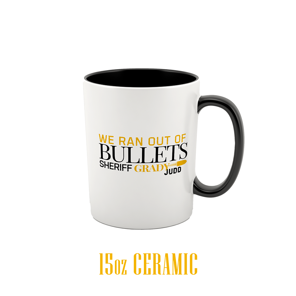 We Ran Out of Bullets Mug – Grady Judd Edition 10oz|15oz|20oz ...